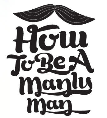 How to be a Manly Man - San Antonio Magazine
